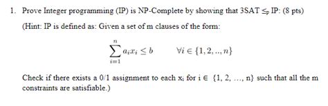 Solved Prove Integer Programming Ip Is Np Complete By