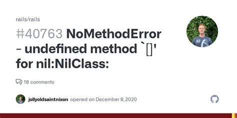 Nomethoderror Undefined Method ` For Nilnilclass · Issue 40763 · Railsrails · Github