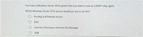 Solved You Have A Windows Server 2016 ﻿system That You Want