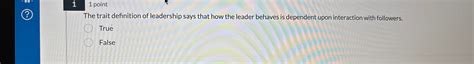 Solved 11 PointThe Trait Definition Of Leadership Says That Chegg
