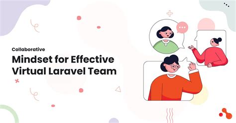 Collaborative Mindset For Effective Virtual Laravel Team By Mukesh Ram May 2024 Medium