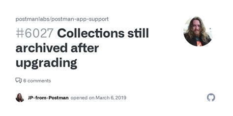 Collections Still Archived After Upgrading · Issue 6027 · Postmanlabs