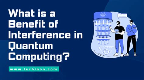 What Is A Benefit Of Interference In Quantum Computing