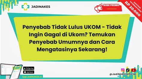 Penyebab Tidak Lulus Ukom Tidak Ingin Gagal Di Ukom