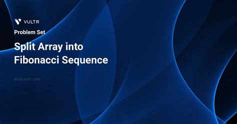 842 Split Array Into Fibonacci Sequence Solutions And Explanation Vultr Docs
