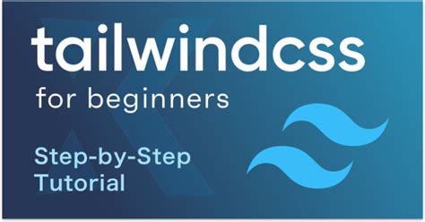 Tailwind Css For Beginners Step By Step Tutorial