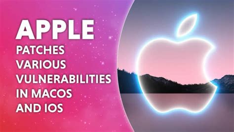 Apple Patches Various Vulnerabilities In MacOS And IOS WePC