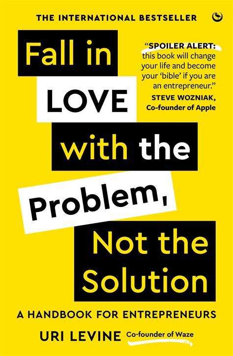 Fall In Love With The Problem Not The Solution By Uri Levine Penguin