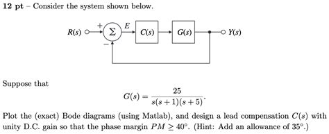 Solved Please Plot The Bode Diagrams With Matlab And Design Chegg Com