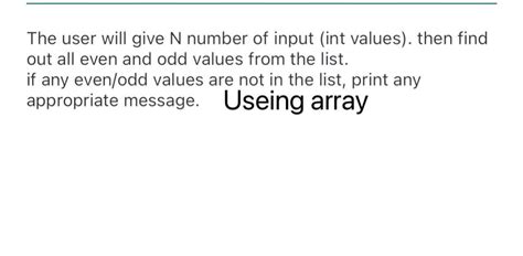 Solved The User Will Give N Number Of Input Int Values Chegg Com
