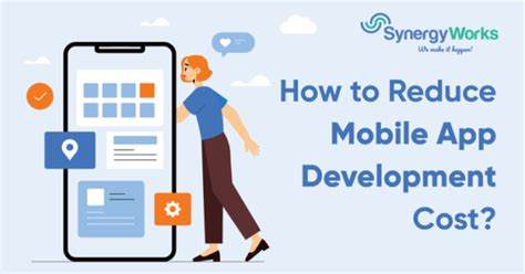 How To Reduce Mobile App Development Cost Synergyworks Solutions