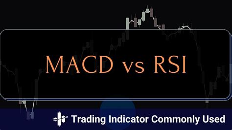 Which Is Better MACD Or RSI Xosignals