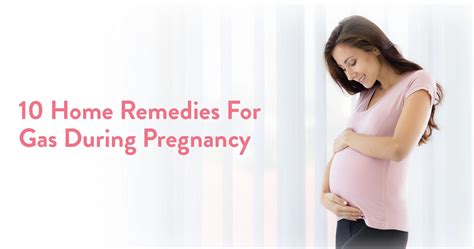 10 Home Remedies For Gas During Pregnancy Ck Birla Hospital
