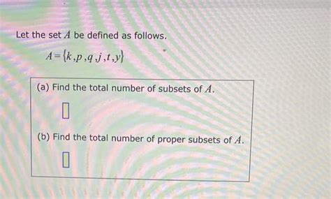 Solved Let The SetA Be Defined As Follows A K P Q J T Y Chegg Com