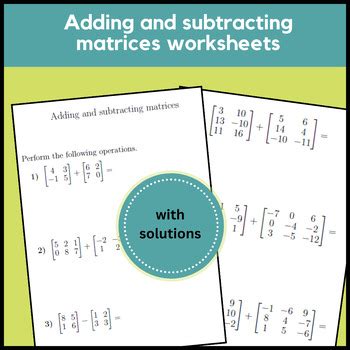 Adding And Subtracting Matrices Worksheets With Solutions By Mathamaniacs