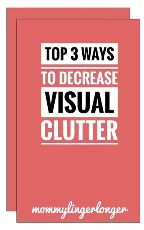 Top 3 Ways To Decrease Visual Clutter Clutter Visual Rethought