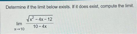 Solved Determine If The Limit Below Exists If It Does