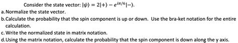 SOLVED Quantum Mechanics I Consider the state vector ÏˆâŸ âŸ e iÏ âŸ a