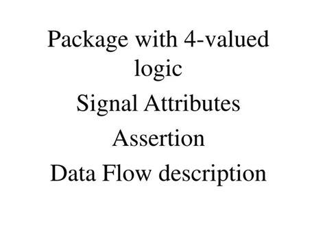 Ppt Package With 4 Valued Logic Signal Attributes Assertion Data Flow