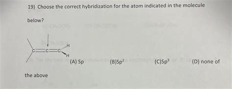 Solved Choose The Correct Hybridization For The Atom