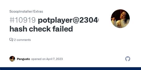 Potplayer230405 Hash Check Failed · Issue 10919 · Scoopinstallerextras · Github