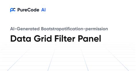 Build Great Bootstrapotification Permission Data Grid Filter Panel