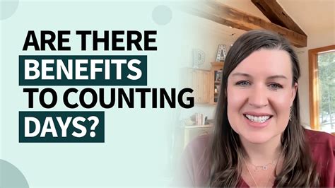 Are There Benefits To Counting Days Youtube