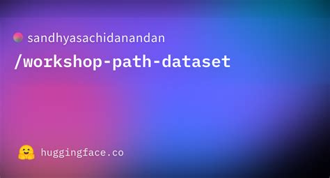 Sandhyasachidanandanworkshop Path Dataset · Datasets At Hugging Face