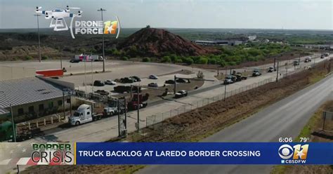 Truck Backlog At Laredo Border Crossing Cbs Texas