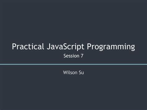 Practical Javascript Programming Session 78 Ppt