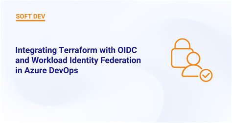 Integrating Terraform With Oidc And Workload Identity Federation In