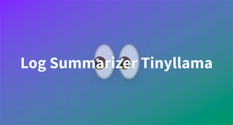 Log Summarizer Tinyllama A Hugging Face Space By Ozzyable