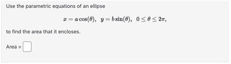 Solved Use The Parametric Equations Of An Ellipse Chegg