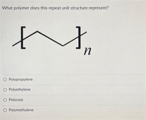 Solved What Polymer Does This Repeat Unit Structure