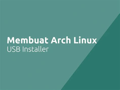 Cara Membuat Arch Linux Usb Installer Jago Ngoding