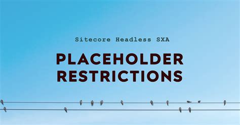 Sitecore Headless Sxa Restrict Placeholders Dotpeekser Blog