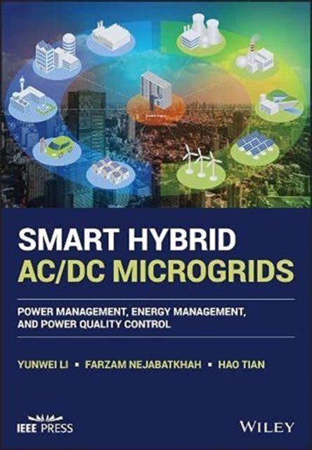Smart Hybrid Ac Dc Microgrids Power Management Energy Management And Power Quality Control