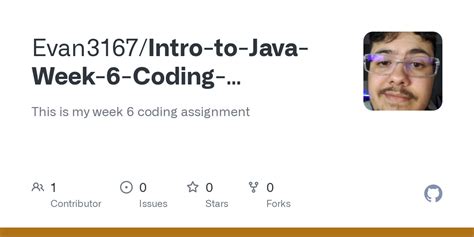 Github Evan3167intro To Java Week 6 Coding Assignment Done This Is