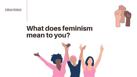 15 Women Answer The Question What Does Feminism Mean To You” Urban
