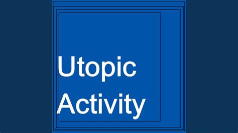 Utopic Activity Youtube