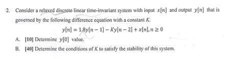 solved consider a relaxed discrete linear time invariant