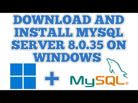 How To Download And Install Mysql Server 8035 On Windows 1011