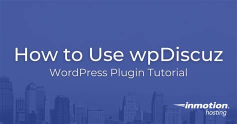 how to use wpdiscuz inmotion hosting