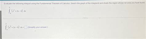 Solved Evaluate The Following Integral Using The Fundamental Chegg