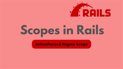 Custom Scopes In Rails Models With ActiveRecord Negate Scope