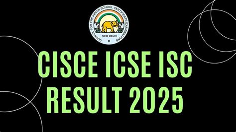 Cisce Icse Isc Result 2025 Out At How To Check Results Here