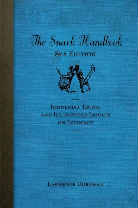 The Snark Handbook Sex Edition Dorfman Lawrence 9781742702506