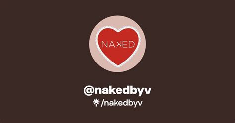 Nakedbyv Instagram Facebook TikTok Linktree