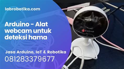 Arduino Alat Webcam Untuk Deteksi Hama Labrobotika