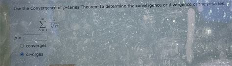 solved use the convergence of p series theorem to determine